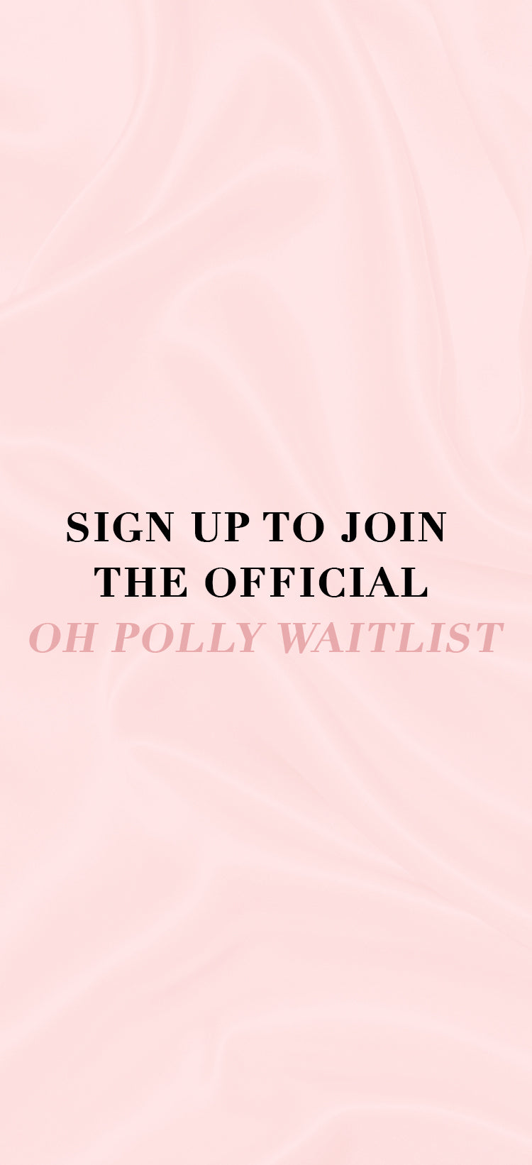 Oh Polly Waitlist